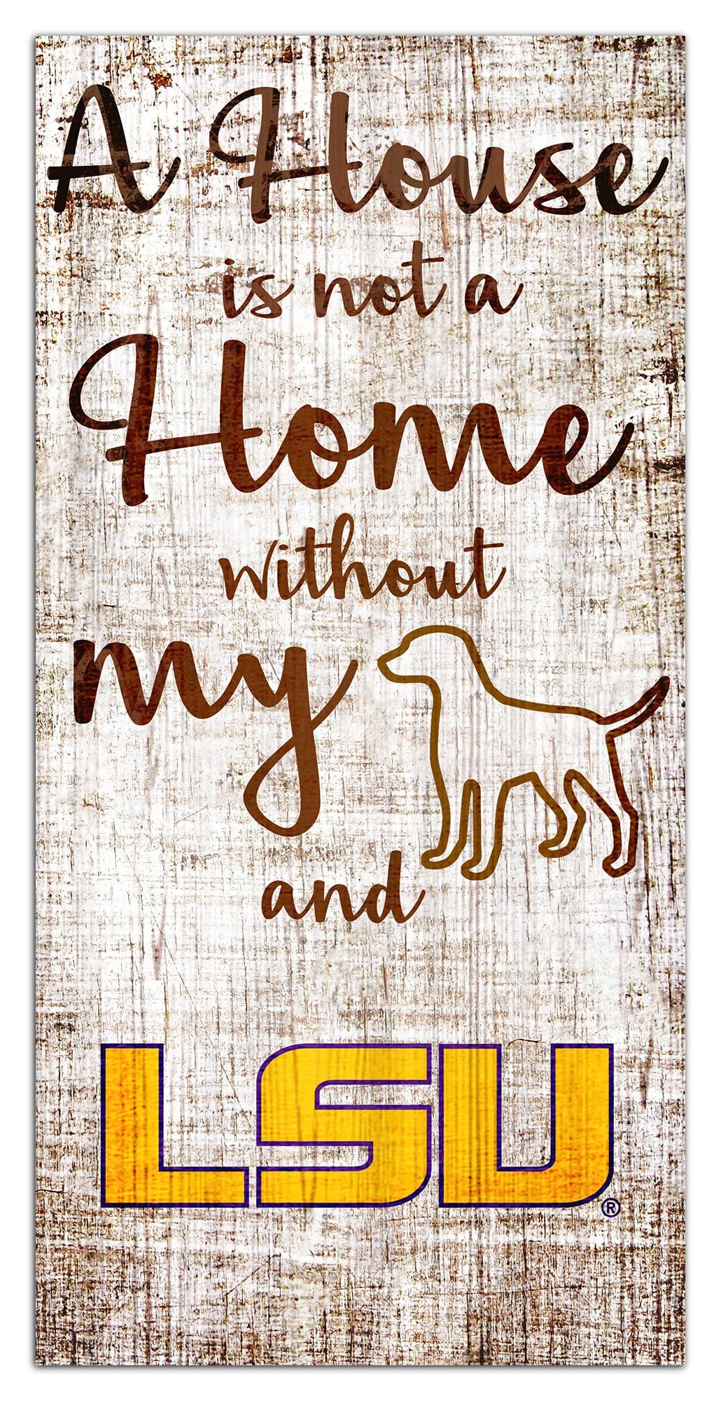 LSU A House Is Not A Home Sign – Fan Creations GA