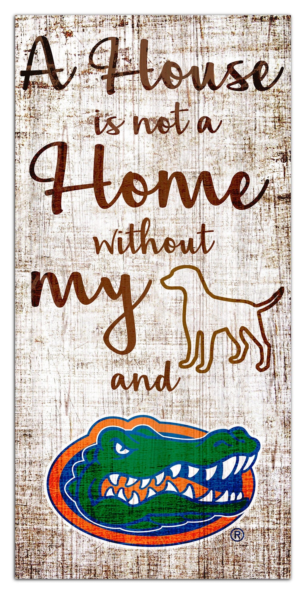 University of Florida A House Is Not A Home Sign – Fan Creations GA