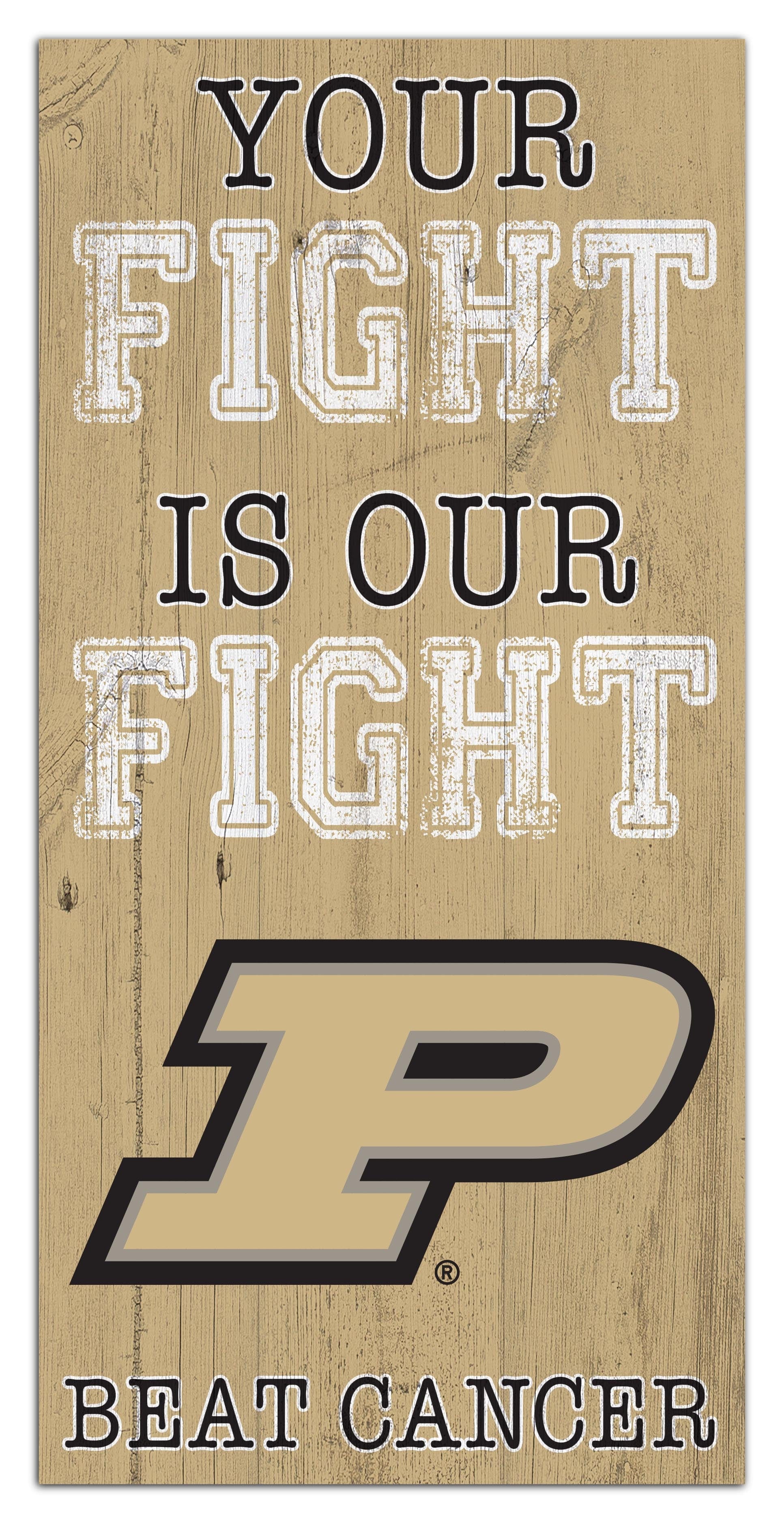 Purdue Your Fight Is Our Fight 6x12 – Fan Creations GA